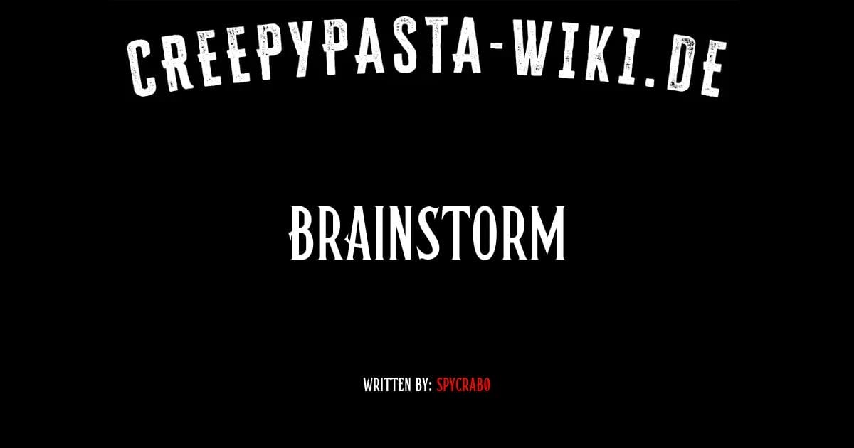 Brainstorm - Creepypasta-Wiki