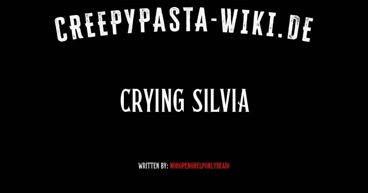 Crying Silvia - Creepypasta-Wiki