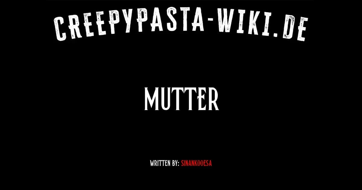 Mutter - Creepypasta-Wiki