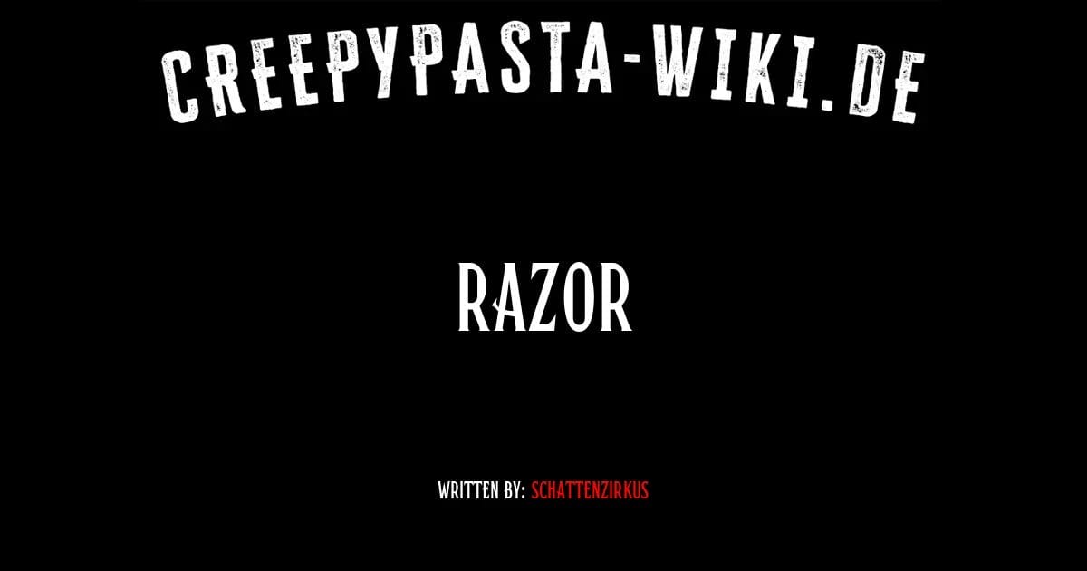 Razor - Creepypasta-Wiki