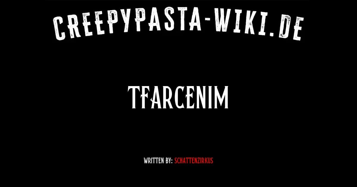 TfarceniM - Creepypasta-Wiki